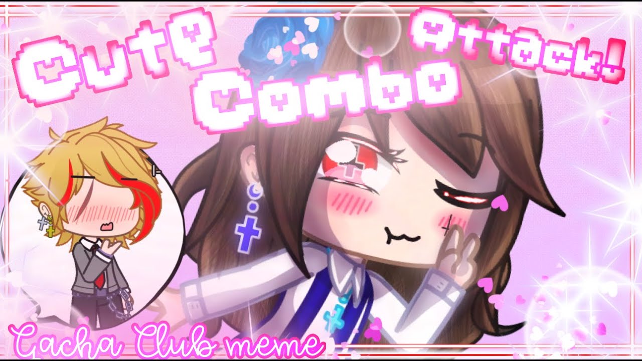 Cute Combo Attack! 💕🤭😘| GACHA CLUB MEME - YouTube