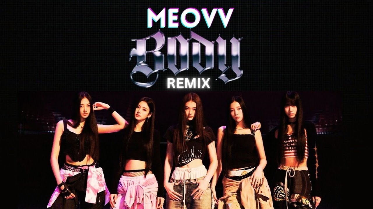 MEOVV - BODY REMIX - YouTube