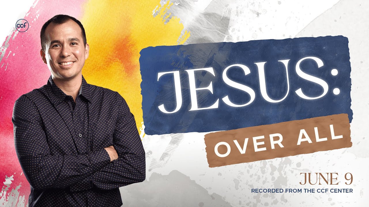 Jesus: Over All | Paul Tan-Chi | June 9, 2024 - YouTube