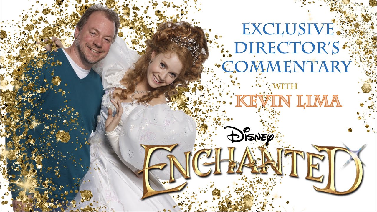 ENCHANTED | Exclusive Director's Commentary with Kevin Lima - YouTube