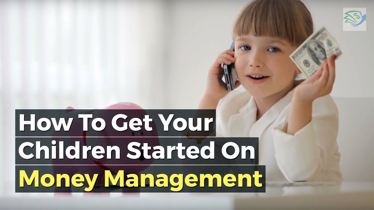 How to Get Your Children Started on Money Management - YouTube