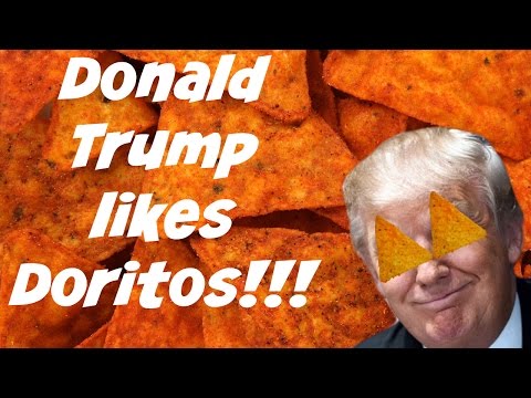 Donald Trump likes Doritos!!!