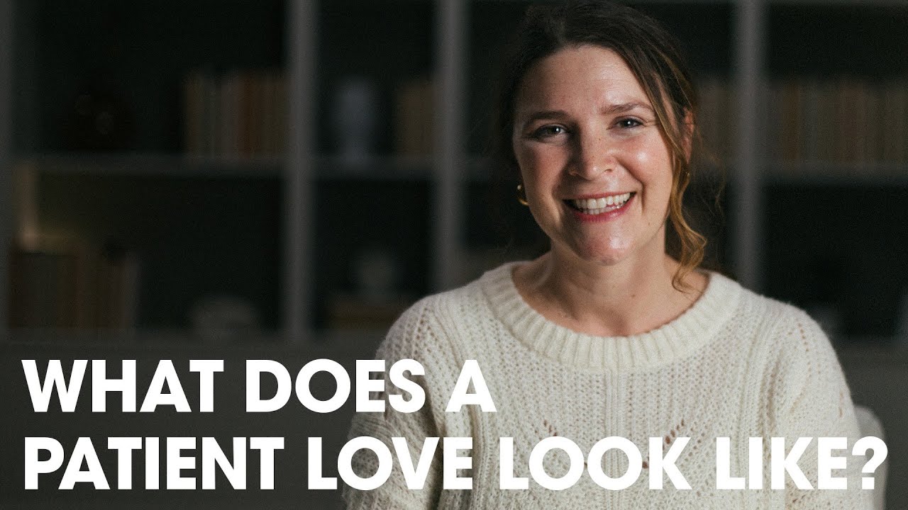 What Does a Patient Love Look Like? - YouTube