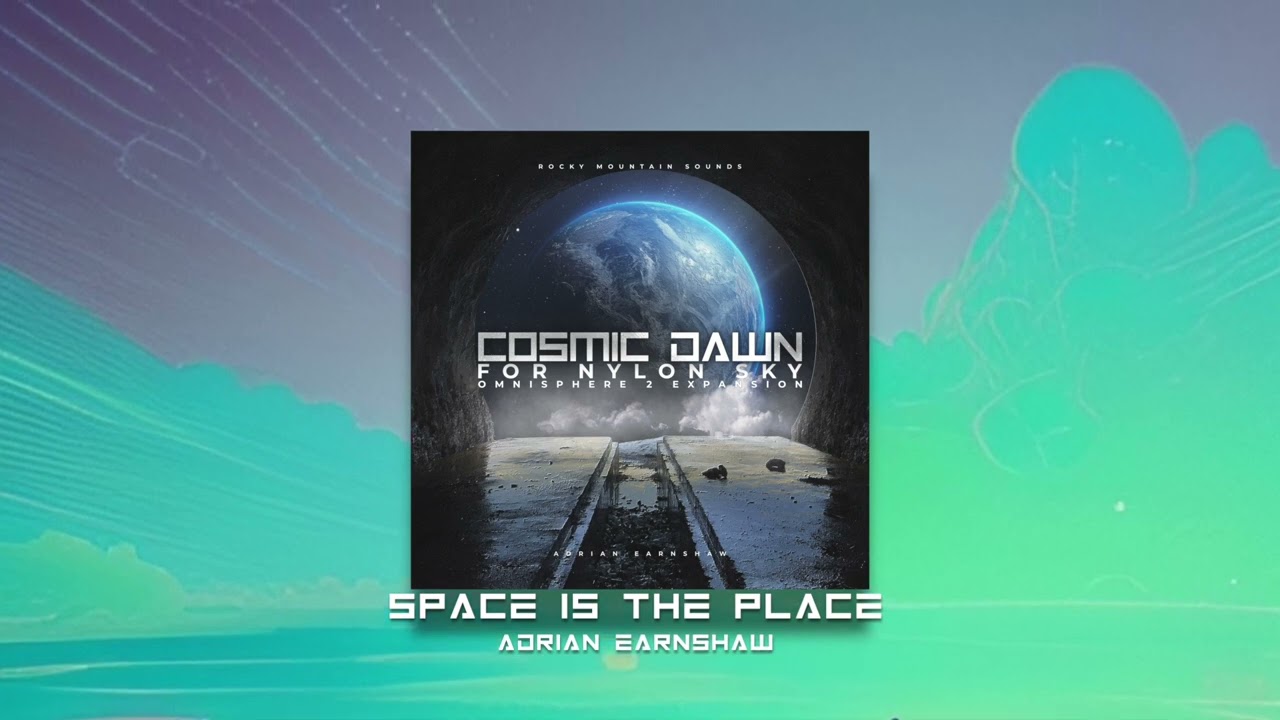 Cosmic Dawn for Nylon Sky - Space is the Place - Adrian Earnshaw - YouTube