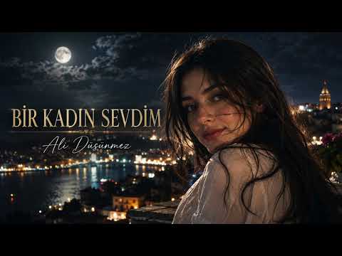 Bir Kadın Sevdim | Romantik Aşk Şarkısı | Ali Düşünmez (2026)