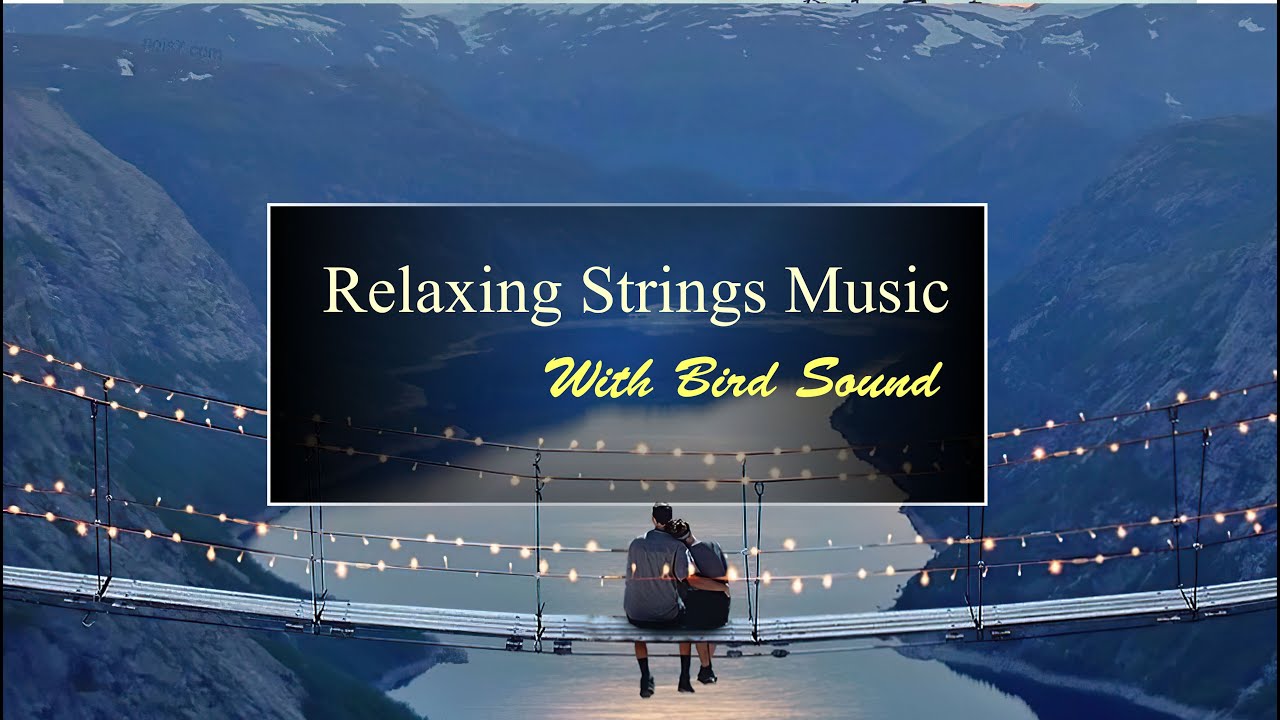 Relaxing Strings With Birds Sound - YouTube