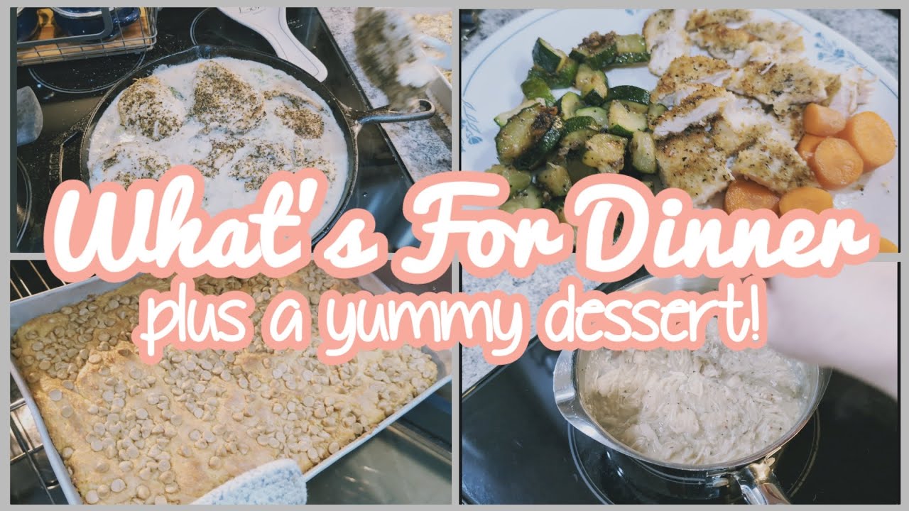 What's For Dinner // Plus, a Yummy Dessert - YouTube