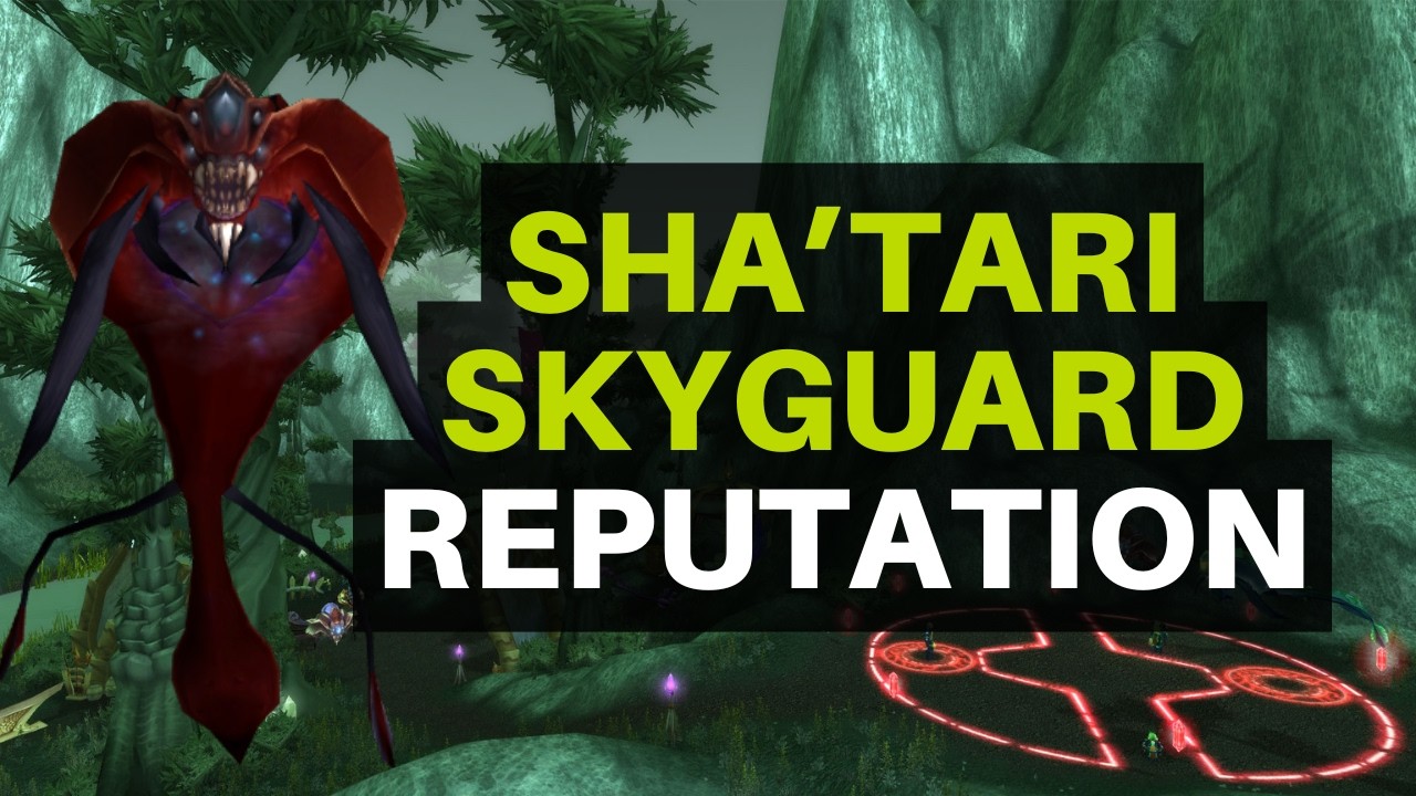 Sha'tari Skyguard Reputation Guide | Unlock Skettis dailies (TBC ...