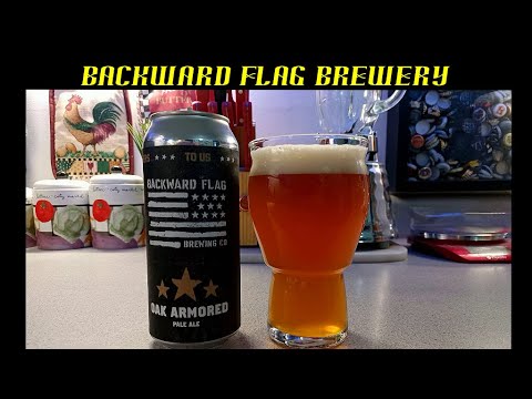 Backward Flag Brewery ~ Oak Armored Pale Ale - YouTube