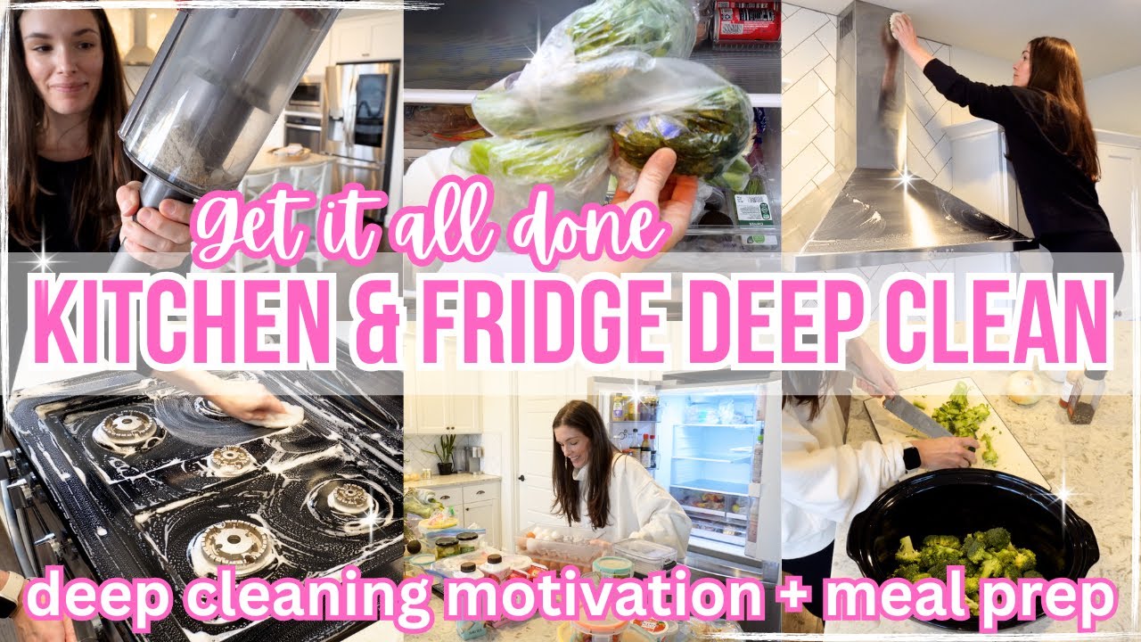 GET IT ALL DONE KITCHEN DEEP CLEAN AND MEAL PREP! FRIDGE CLEAN OUT ...