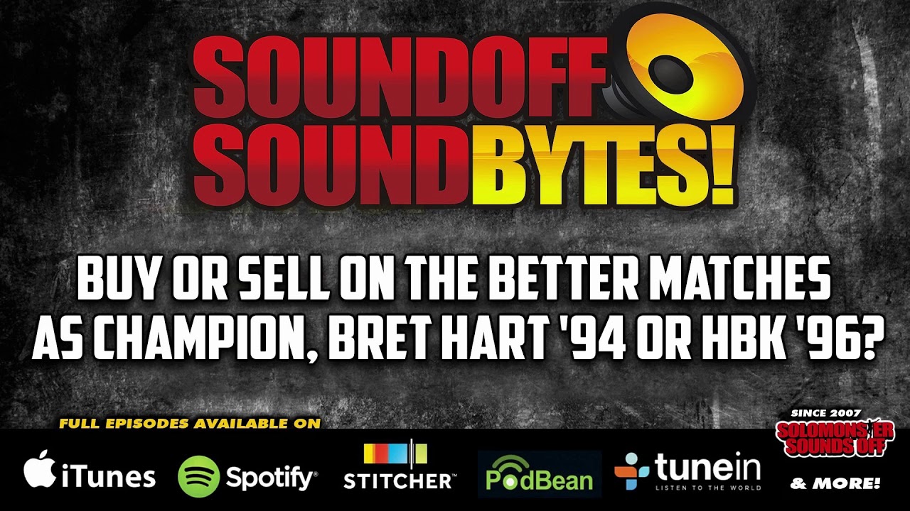 BUY OR SELL: Better Matches As Champion, Bret '94 or HBK '96? - YouTube