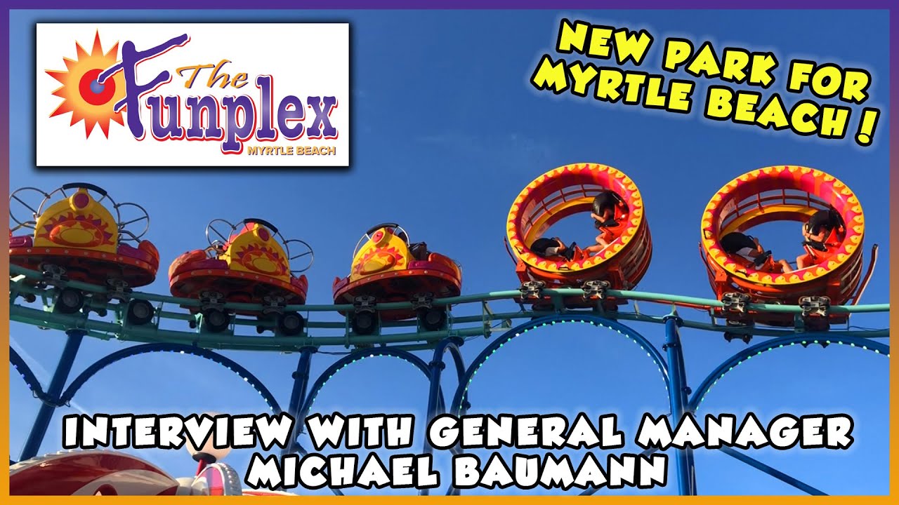 The All-New Funplex at Myrtle Beach | Interview with General Manager ...