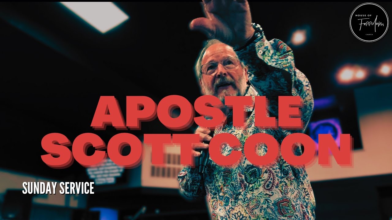Apostle Scott Coon 1/2 | House of Freedom Church - YouTube