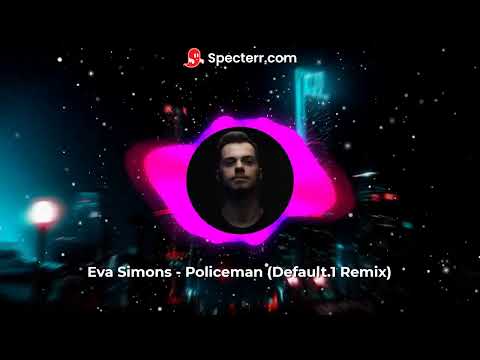Eva Simons - Policeman (DEFAULT.1 Remix) | HARDSTYLE REMIX