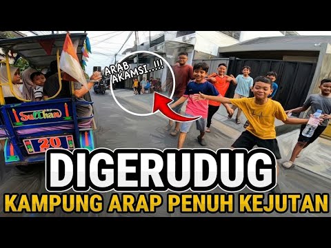 DI GERUDUG BOCIL ARAB❗KAMPUNG ARAB/PASAR ARAB PENUH CERITA