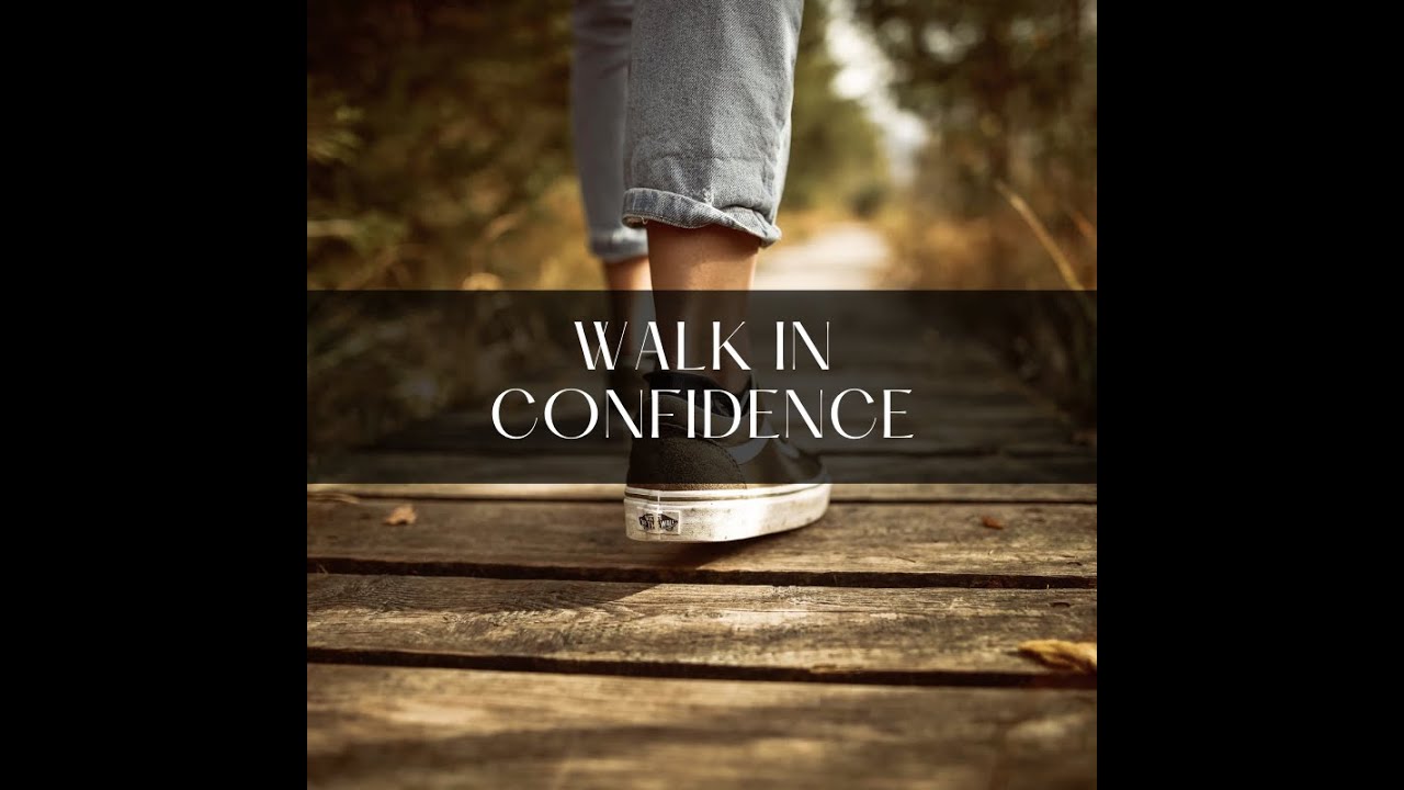 Walk in Confidence - YouTube