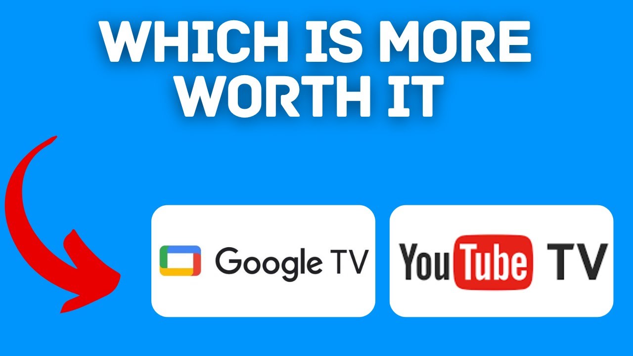 New! Google Tv Vs Youtube Tv: Which Is More Worth It 2025? - YouTube