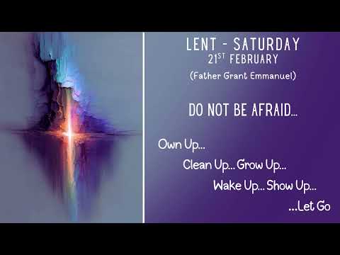 Lent, Saturday, 21st February - Father Grant Emmanuel