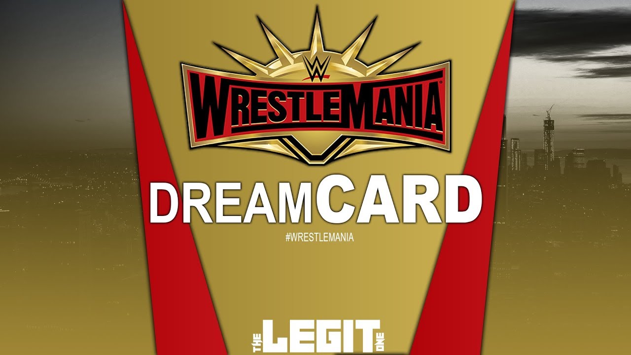 WWE WrestleMania 35 Dream Card ᴴᴰ - YouTube