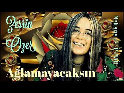Zerrin Özer - Ağlamayacaksın