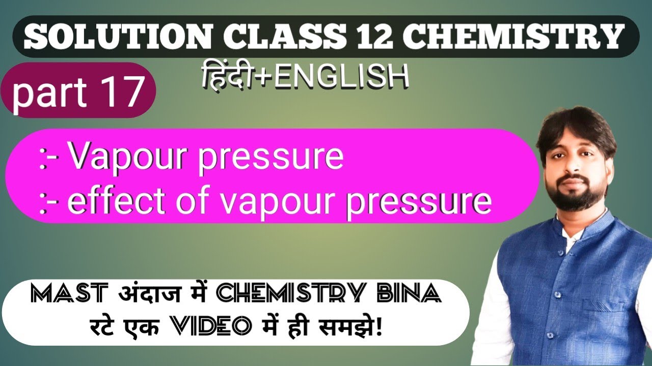 vapour pressure of liquid solutions!effect of vapour pressure on boiling point! solutions class ...
