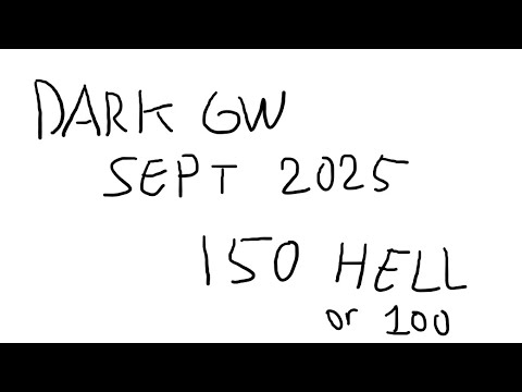 Dark GW Sept 2025 NM150 / 150HELL or 100 - YouTube