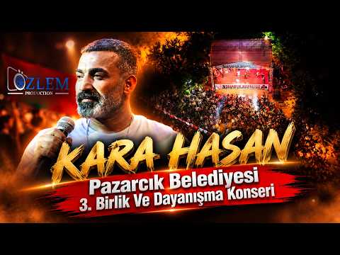 KARA HASAN /  Pazarcık Belediyesi 3. Birlik Ve Dayanışma Konseri /  ÖzlemProduction®