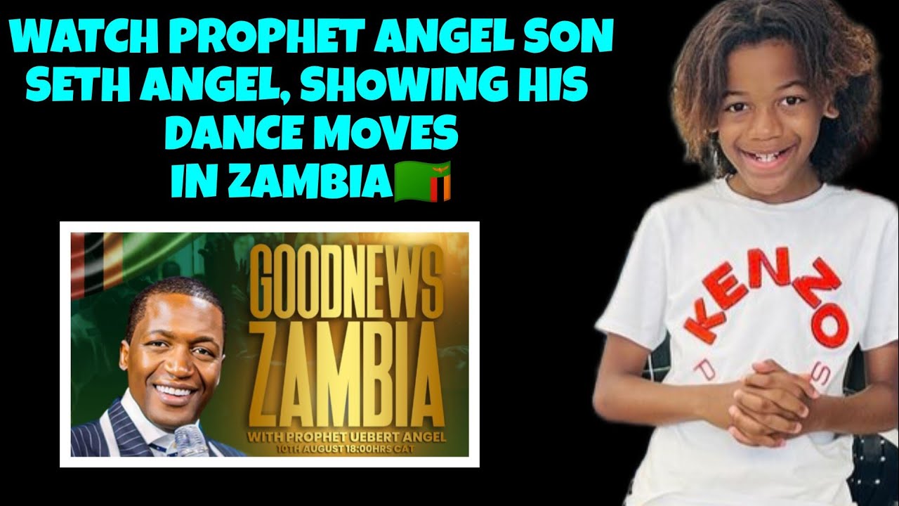 Goodnews ZAMBIA🇿🇲 update seth Angel Also Show His dance moves in Zambia ...