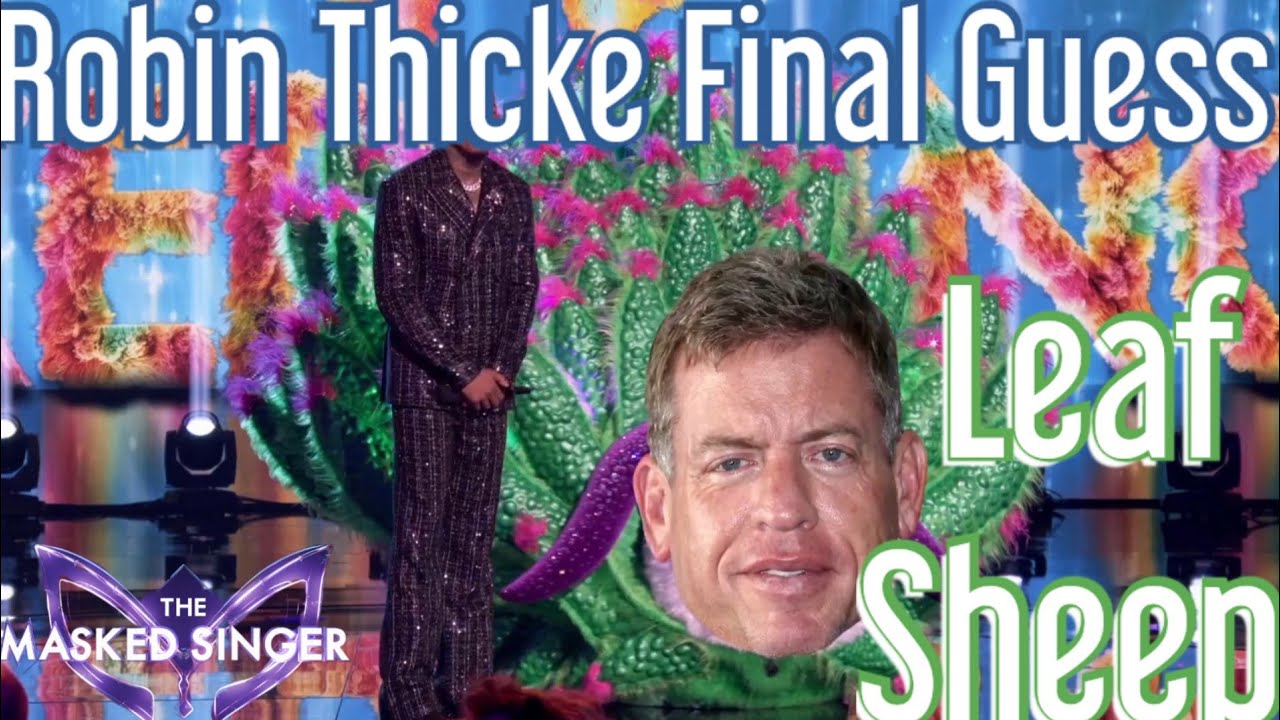 Robin Thicke Final Guesses on Leaf Sheep Is Troy Aikman / The Masked ...