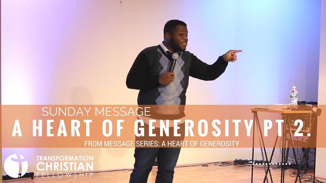 A Heart Of Generosity pt 2. | A Heart Of Generosity Message Series ...
