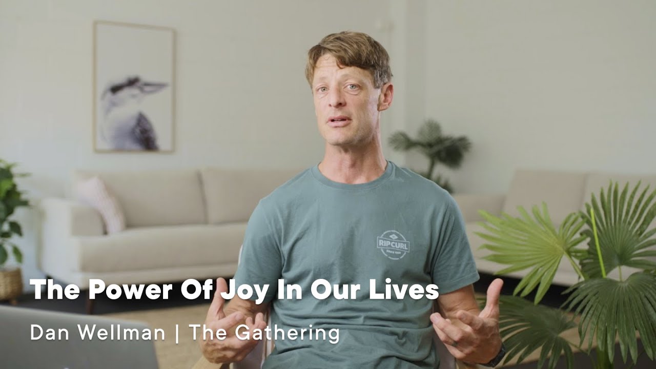 The Power Of Joy In Our Lives | Dan Wellman - YouTube