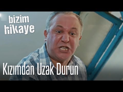 Oğlun olacak serseri kızımdan uzak dursun - Bizim Hikaye