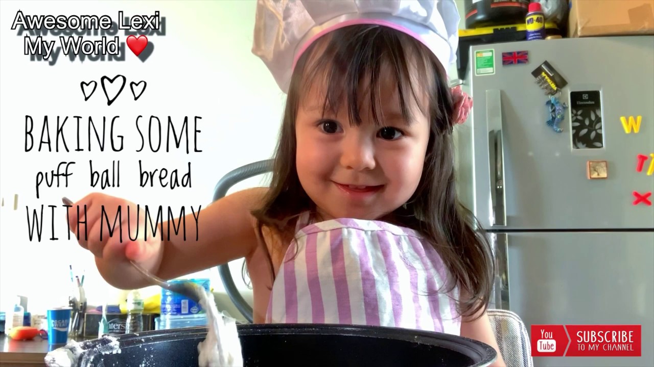 Baking some puff ball bread with mummy in the kitchen - YouTube
