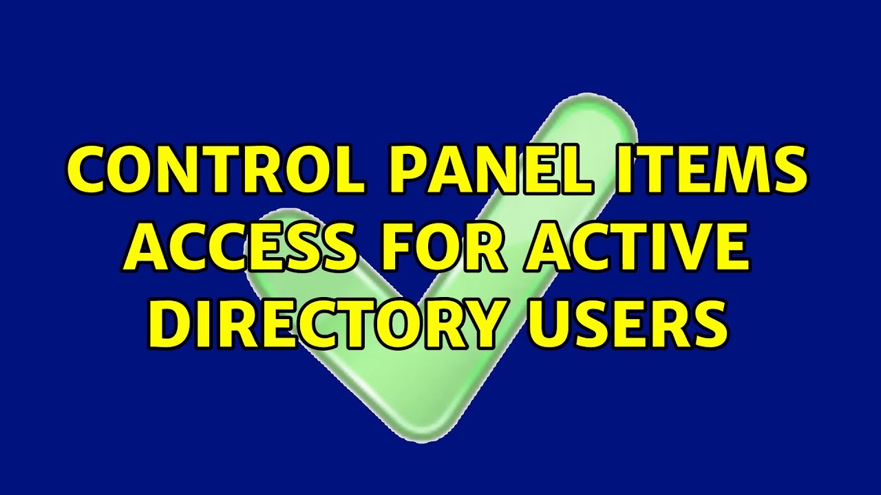 Control panel items access for active directory users - YouTube