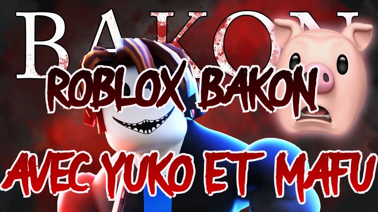 ROBLOX BAKON AVEC YUKO ET MAFU1240 - YouTube