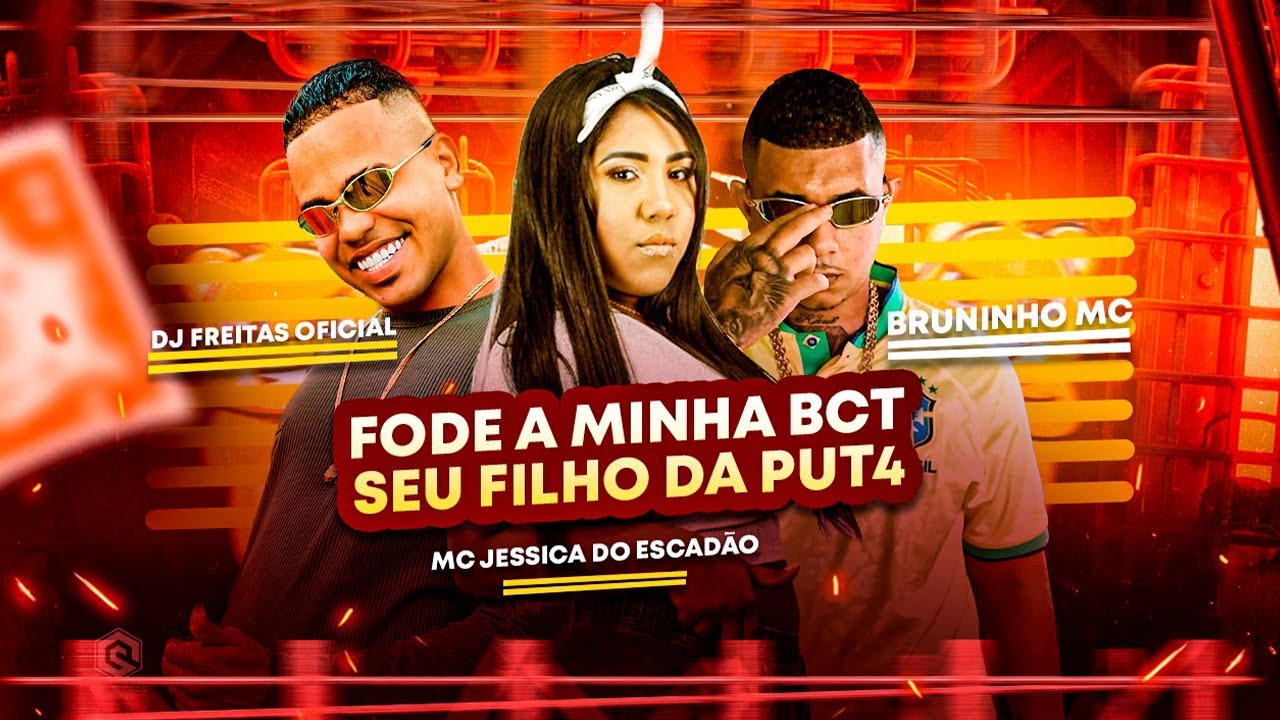 FODE A MINHA BCT SEU FILHO DA PUT4 - BRUNINHO MC, DJ FREITAS OFICIAL ...
