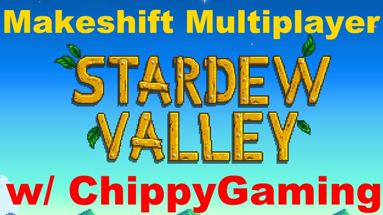 Stardew Valley - Makeshift Multiplayer w/ ChippyGaming! - YouTube