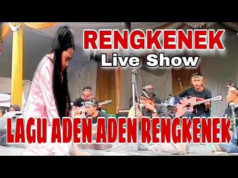 RENGKENEK LIVE SHOW LAGU ADEN ADEN RENGKENEK OFFICIAL MUSIK VIDEO