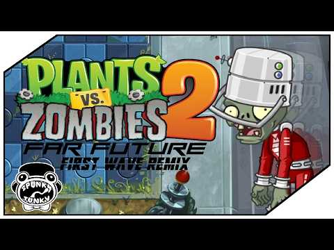Far Future (First Wave) - Plants Vs Zombies 2 (Spunky Tunky Remix)