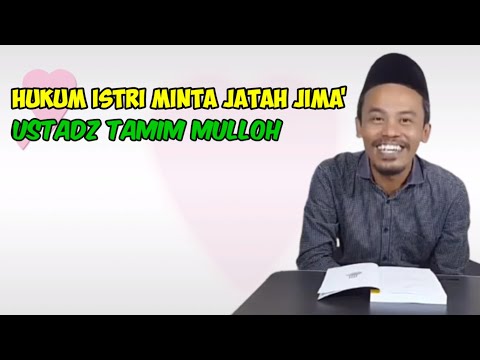 HUKUM ISTRI MINTA JATAH JIMA' ~ USTADZ TAMIM MULLOH
