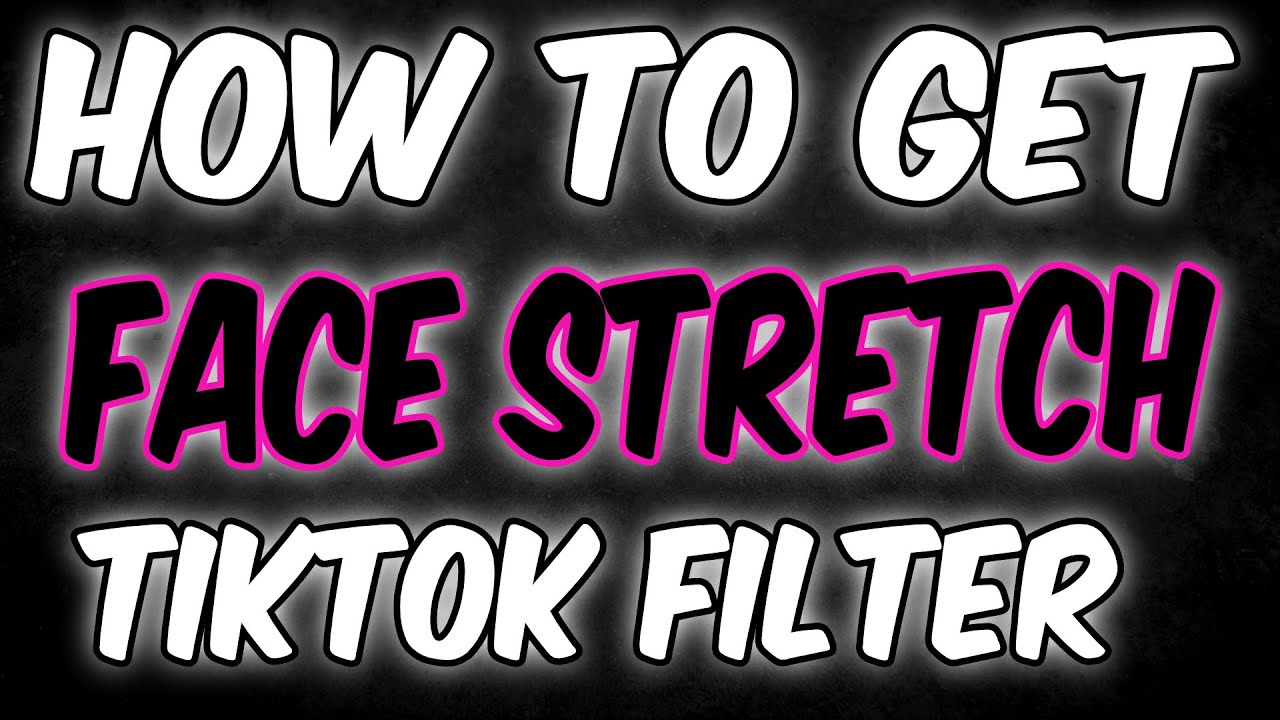 How to Get the FACE STRETCH FILTER on Tiktok, fast - YouTube