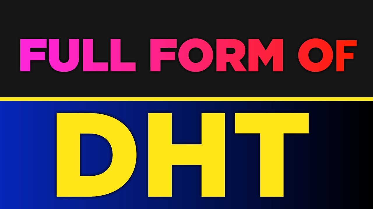 Full form of DHT | DHT ka full form kya hai | DHT full form | Free ...