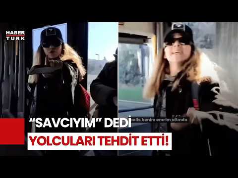 Otobüse Binip 'Savcıyım' Diyerek Tehditler Savurdu: Gözaltına Alındı!