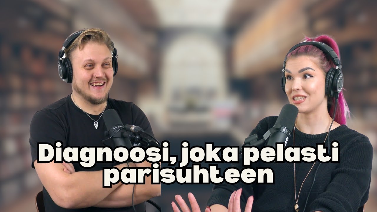 Diagnoosi, joka pelasti parisuhteen 👀 - Teidän pitäis puhua: Jakso 43 ...