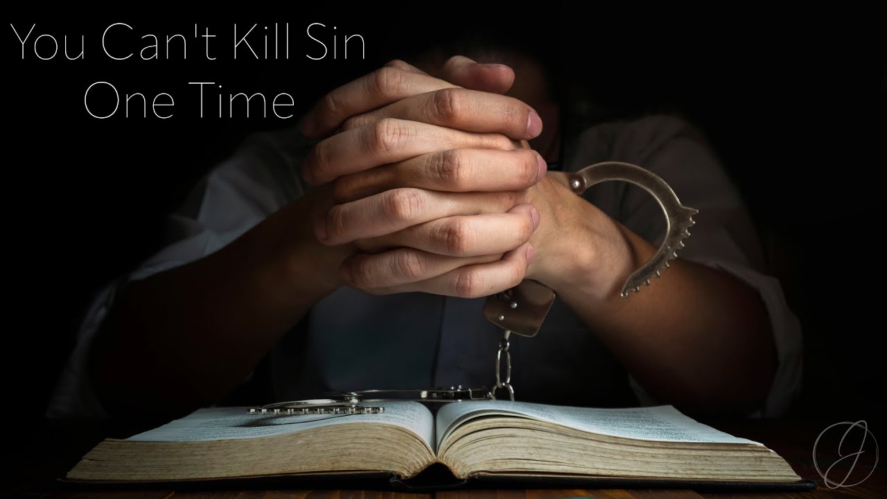 You Can't Kill Sin One Time - YouTube