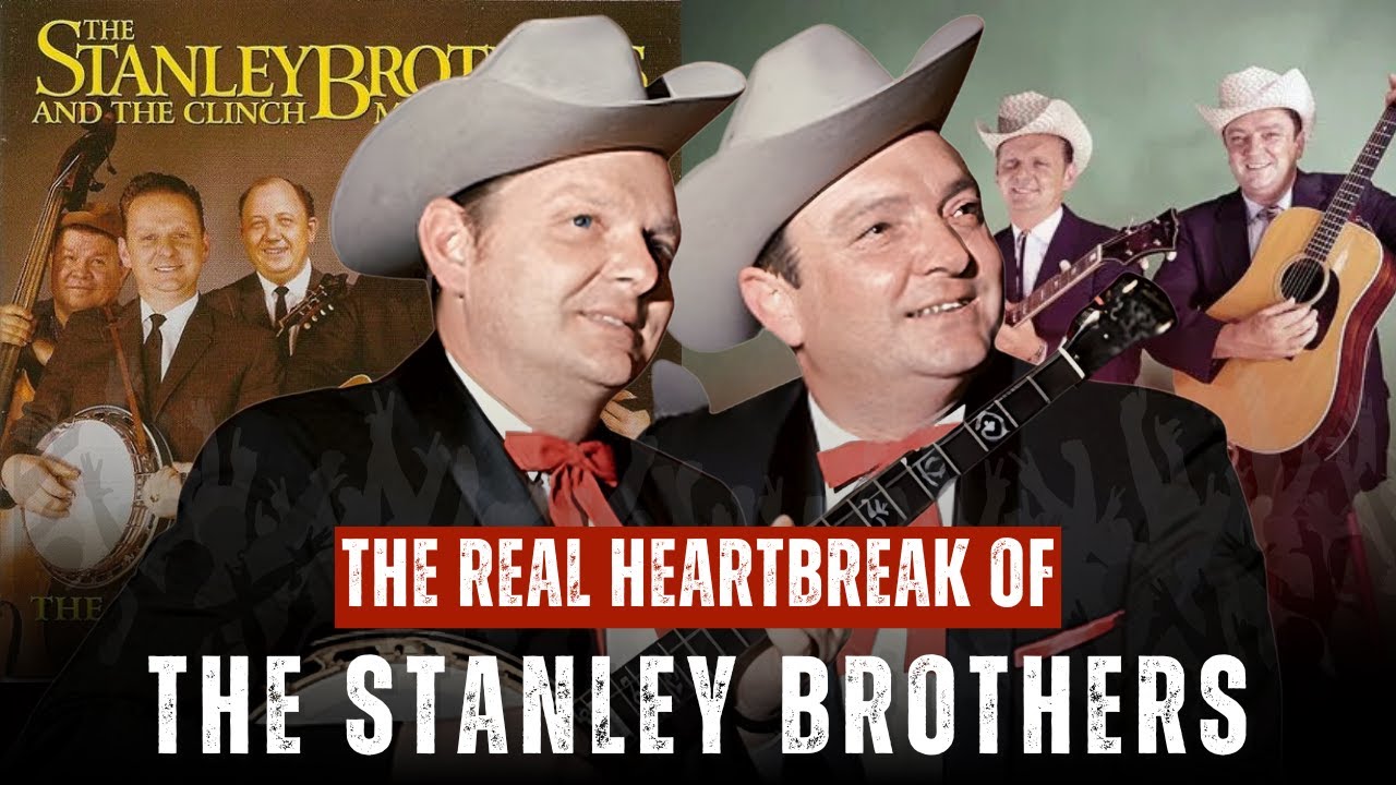 The Real Heartbreak of The Stanley Brothers - YouTube
