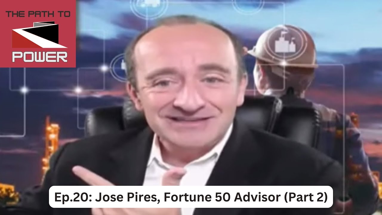 Ep.20 Jose Pires, Fortune 50 Advisor (Part 2) - YouTube