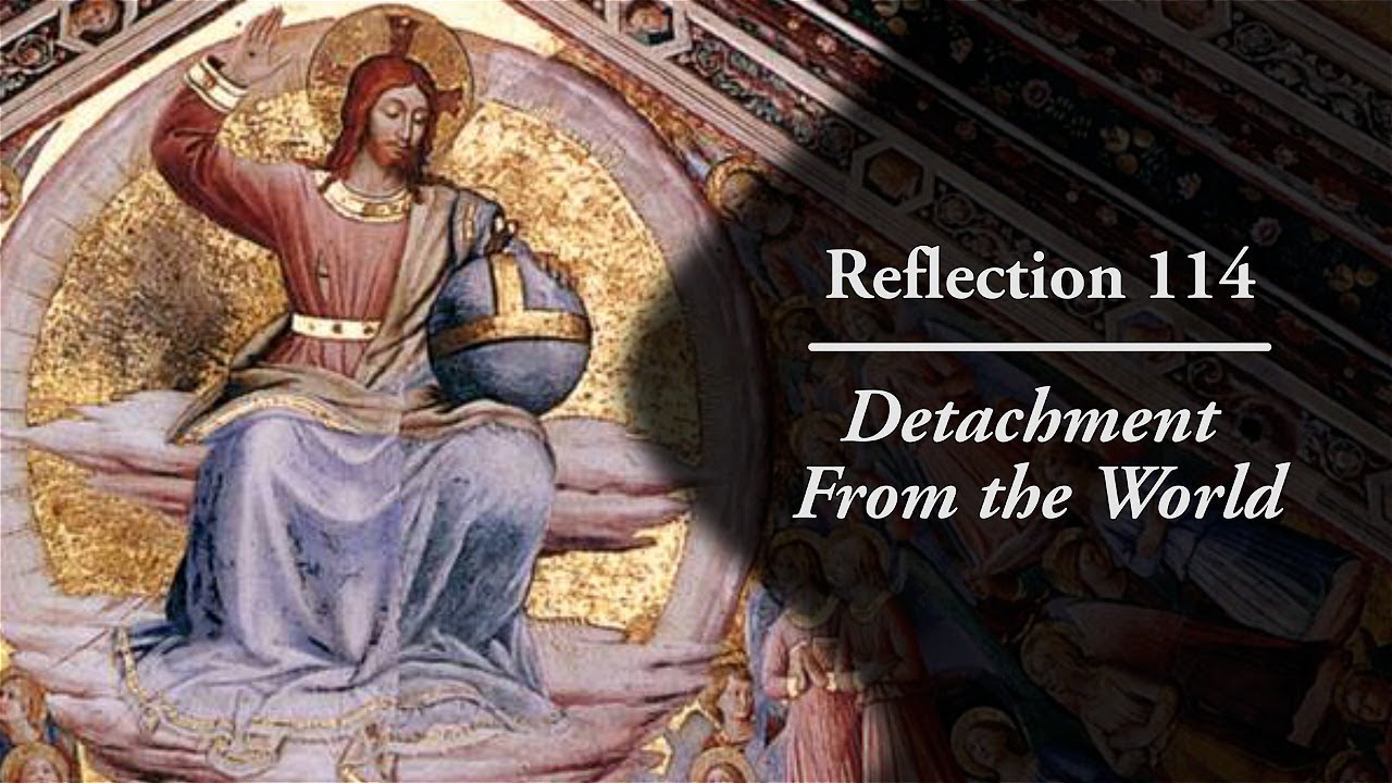 Reflection 114: Detachment From the World - YouTube