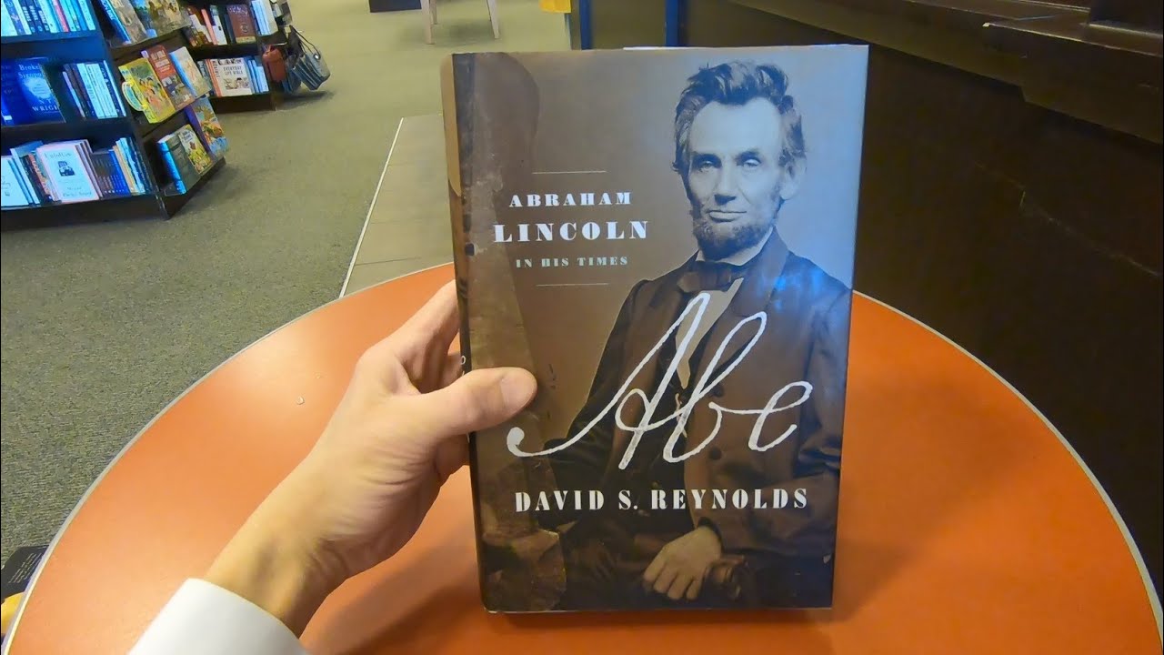 ABE: ABRAHAM LINCOLN IN HIS TIMES DAVID S. REYNOLDS BOOK CLOSE UP AND ...
