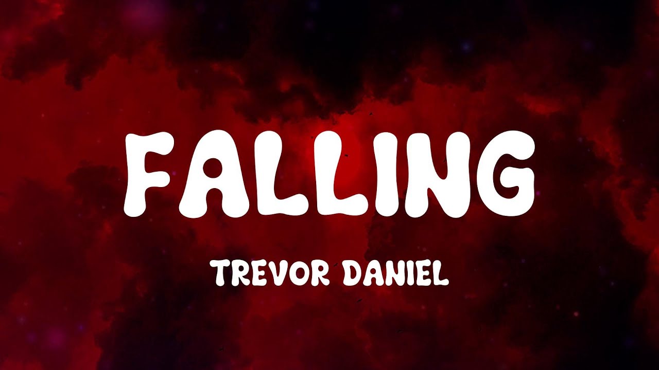 Trevor Daniel - Falling (Lyrics) - YouTube